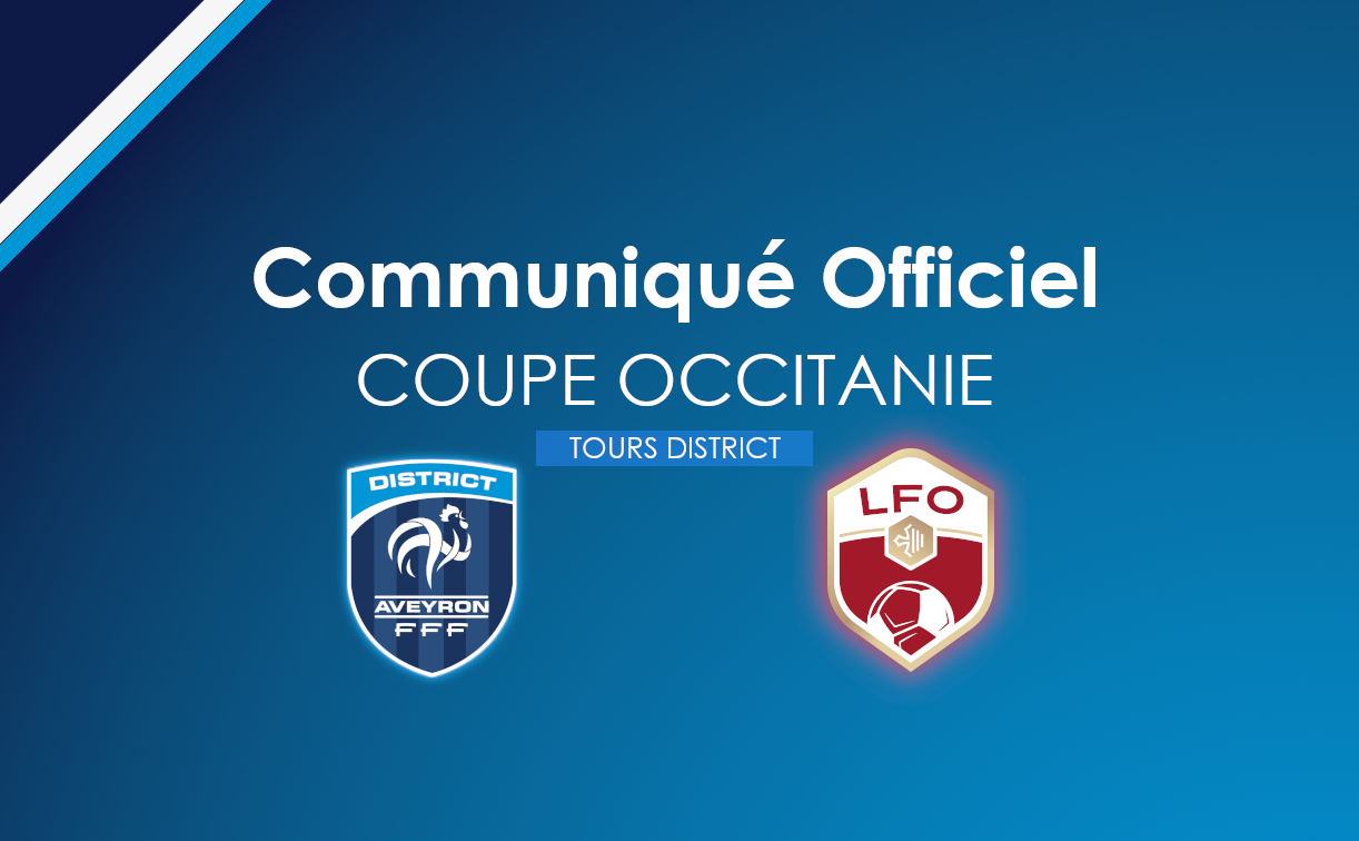 Communiqué Coupe Occitanie – SITE OFFICIEL DU DISTRICT AVEYRON FOOTBALL